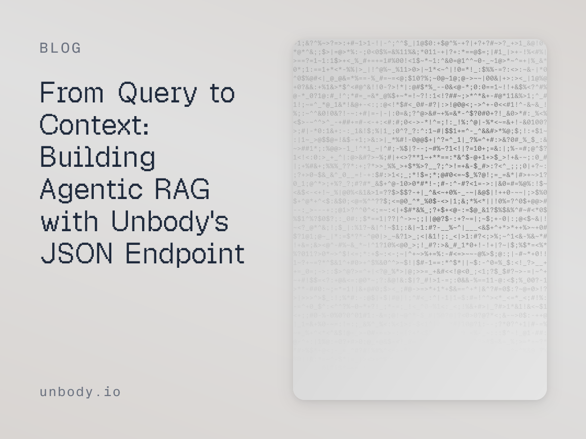 From Query to Context: Building Agentic RAG with Unbody's JSON Endpoint ...